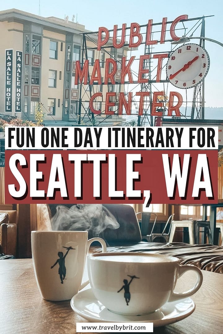 Fun One Day in Seattle Itinerary: What to See in 24 Hours