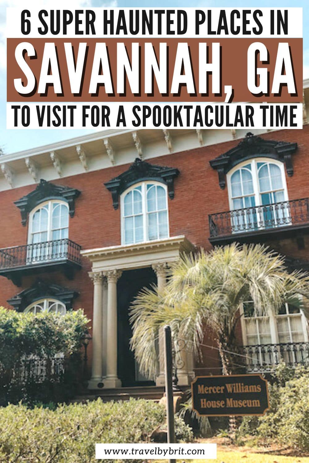6 Super Haunted Savannah Places You Need to Visit | Travel by Brit